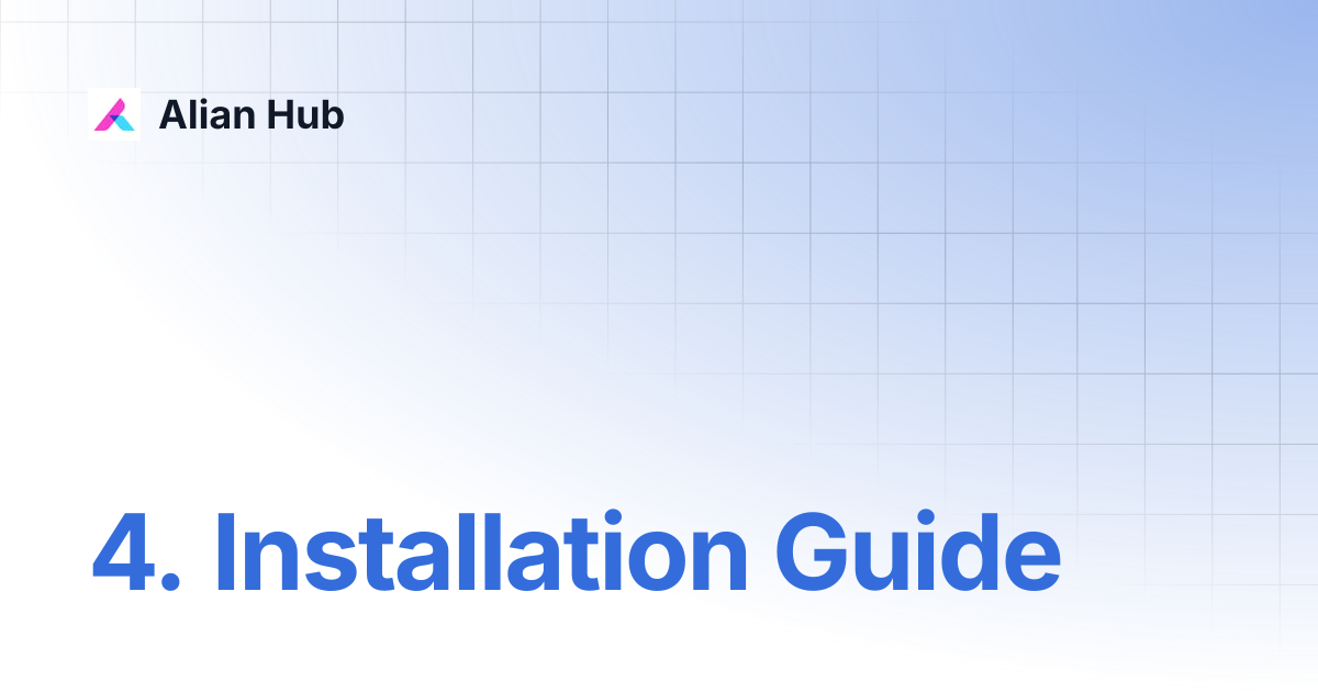4. Installation Guide | Alian Hub